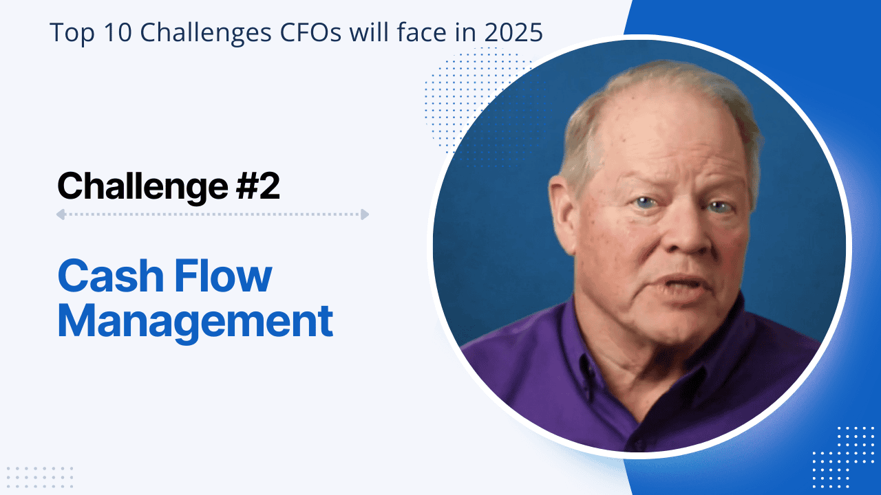 Top 10 Challenges CFOs will face in 2025 Challenge #2 – Cash Flow ...
